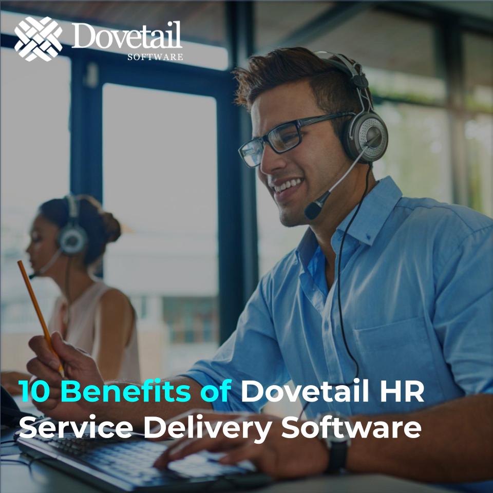 10 Benefits of Dovetail HR Service Delivery Software
